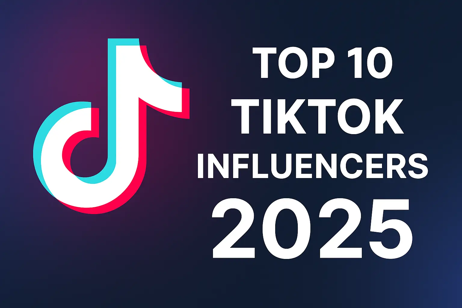 Top 10 TikTok Influencers Dominating in 2025